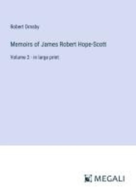 Memoirs of James Robert Hope-Scott | Ornsby, Robert - 교보문고