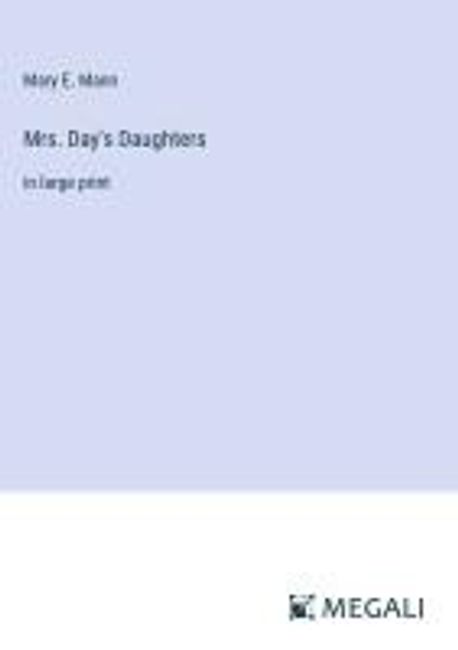 Mrs. Day's Daughters | Mann, Mary E. - 교보문고