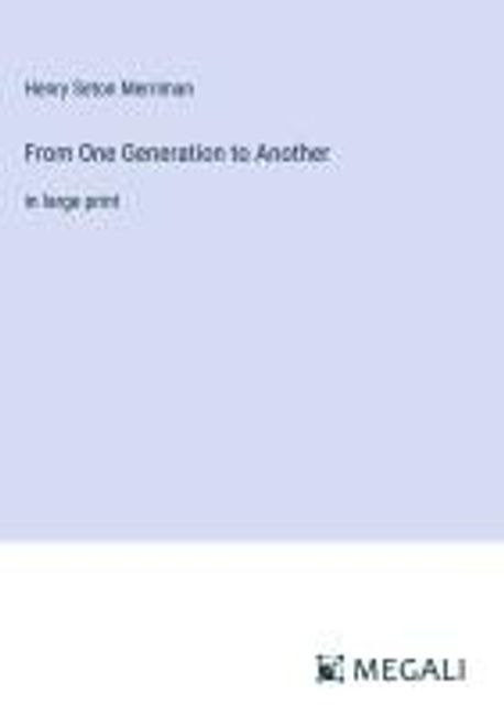 From One Generation to Another | Merriman, Henry Seton - 교보문고