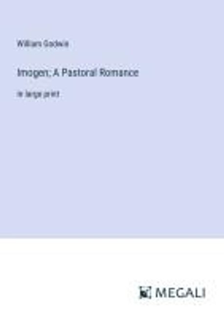 Imogen; A Pastoral Romance | Godwin, William - 교보문고