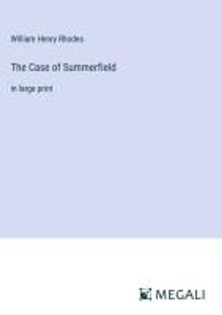 The Case of Summerfield | Rhodes, William Henry - 교보문고