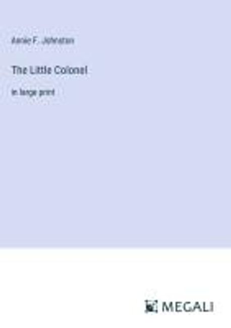 The Little Colonel | Johnston, Annie F. - 교보문고