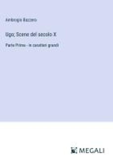 Ugo; Scene del secolo X | Bazzero, Ambrogio - 교보문고