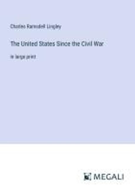 The United States Since the Civil War | Lingley, Charles Ramsdell - 교보문고