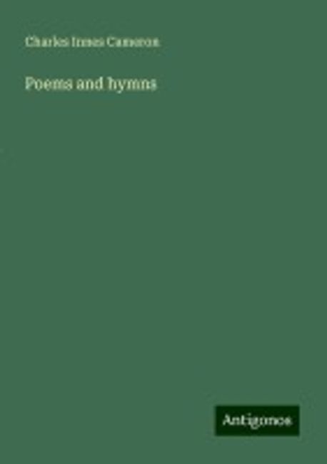 Poems and hymns | Cameron, Charles Innes - 교보문고
