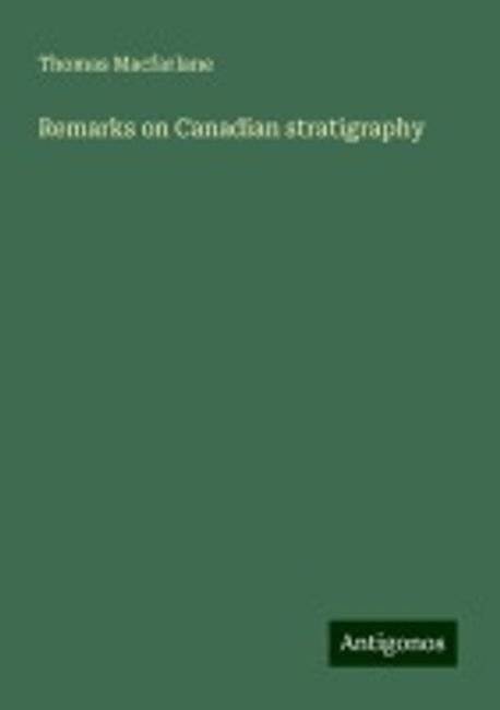 Remarks on Canadian stratigraphy | Macfarlane, Thomas - 교보문고