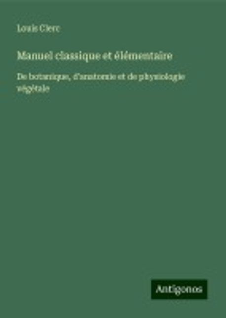 Manuel classique et elementaire | Clerc, Louis - 교보문고
