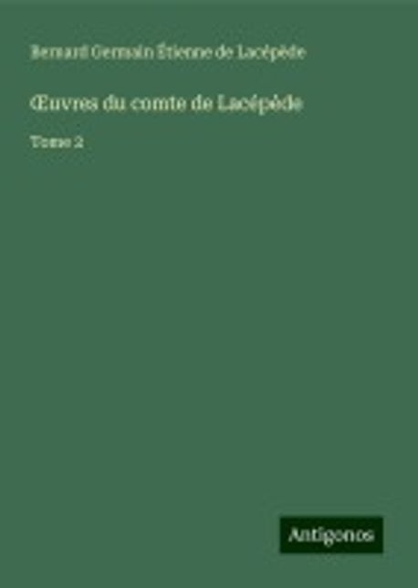 ?uvres du comte de Lacepede | Lacepede, Bernard Germain Etienne de - 교보문고