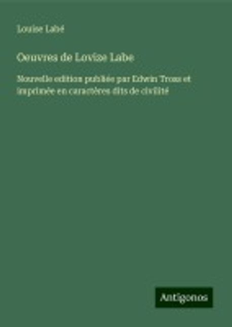 Oeuvres de Lovize Labe | Labe, Louise - 교보문고