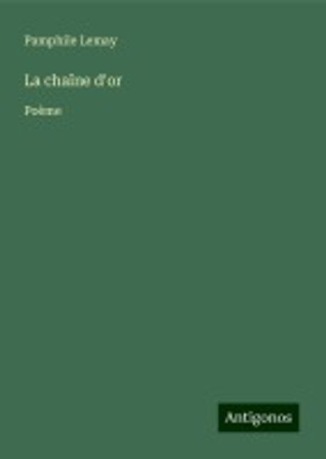 La chaine d'or | Lemay, Pamphile - 교보문고