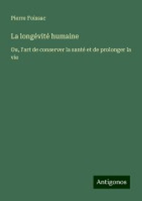 La longevite humaine | Foissac, Pierre - 교보문고