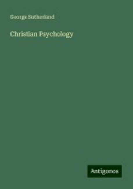 Christian Psychology | Sutherland, George - 교보문고