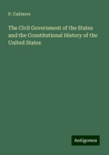 The Civil Government of the States and the Constitutional History of ...