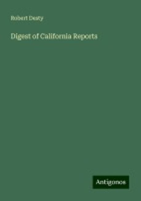 Digest of California Reports | Desty, Robert - 교보문고