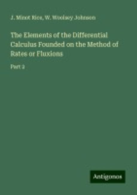 The Elements of the Differential Calculus Founded on the Method of ...