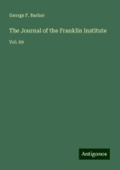 The Journal of the Franklin Institute | Barker, George F. - 교보문고