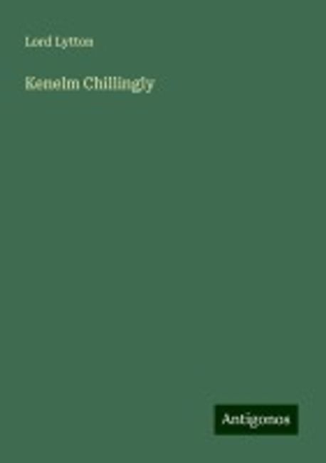 Kenelm Chillingly | Lord Lytton - 교보문고
