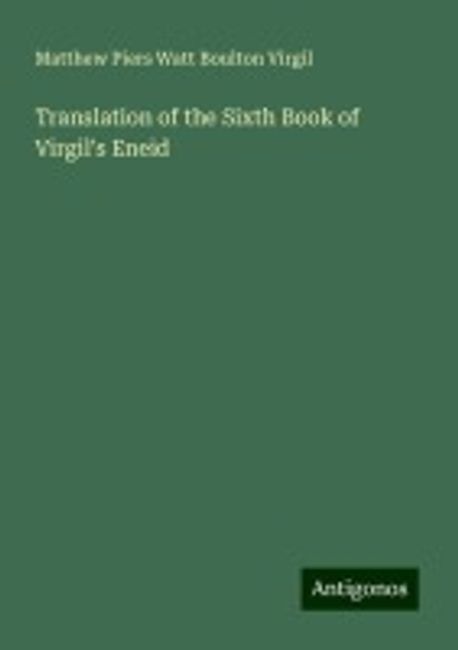 Translation of the Sixth Book of Virgil's Eneid | Virgil, Matthew Piers ...