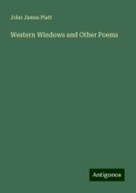 Western Windows and Other Poems | Piatt, John James - 교보문고