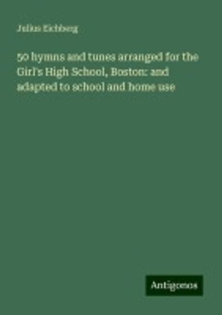 50 hymns and tunes arranged for the Girl's High School, Boston: and ...