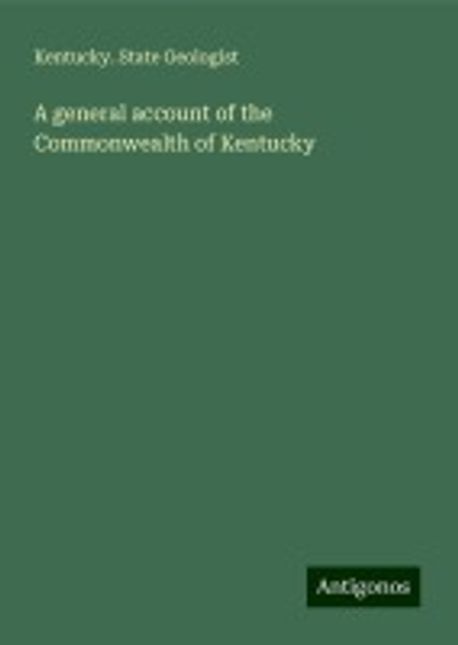 A general account of the Commonwealth of Kentucky | Kentucky. State ...