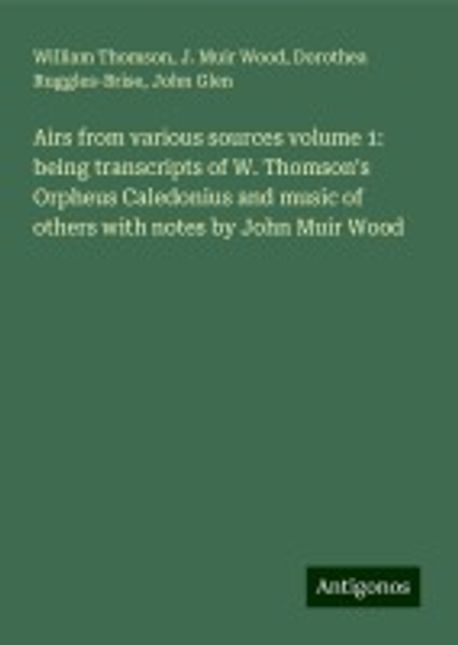 Airs from various sources volume 1: being transcripts of W. Thomson's ...