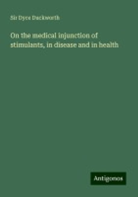 On the medical injunction of stimulants, in disease and in health ...