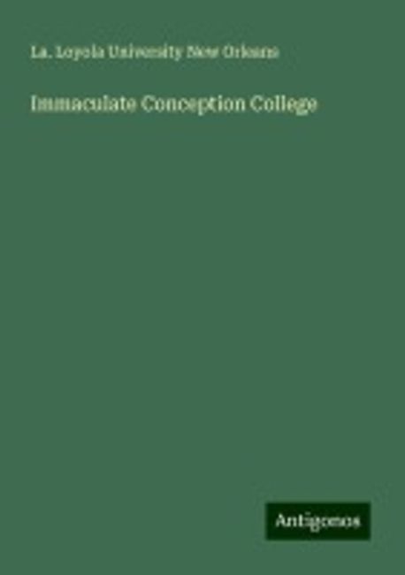 Immaculate Conception College | Loyola University New Orleans, La. - 교보문고