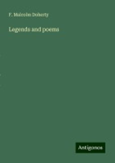 Legends and poems | Doherty, F. Malcolm - 교보문고
