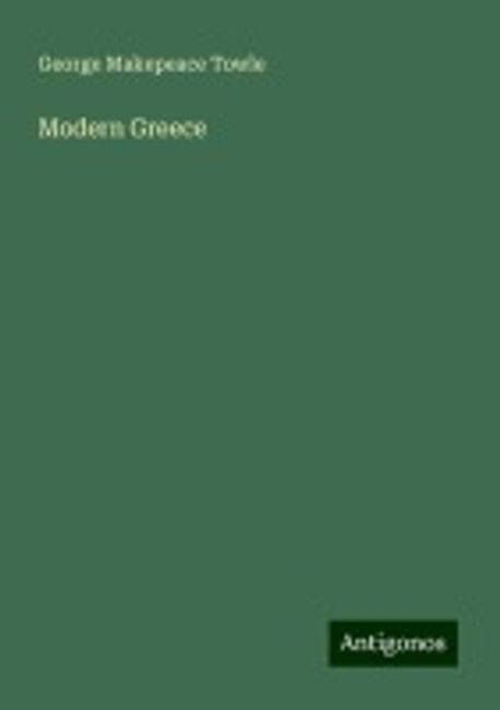 Modern Greece | Towle, George Makepeace - 교보문고