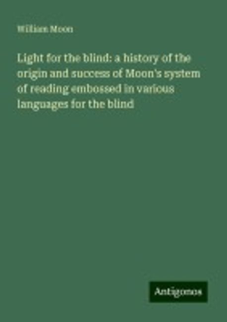 Light for the blind: a history of the origin and success of Moon's ...