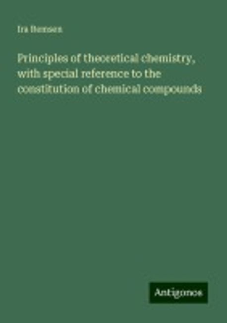 Principles of theoretical chemistry, with special reference to the ...