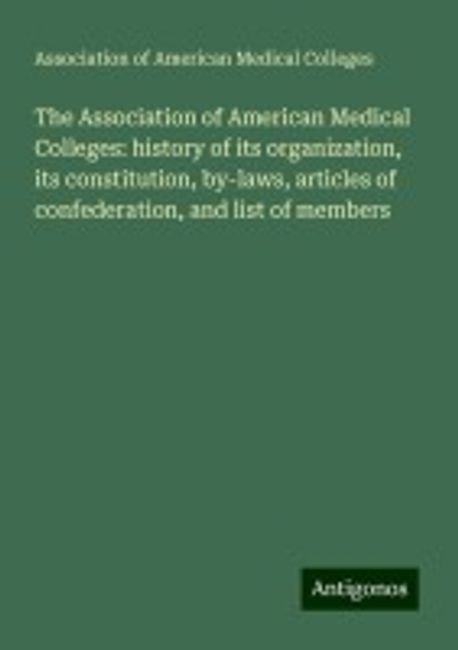 The Association of American Medical Colleges: history of its ...
