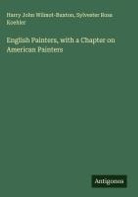 English Painters, with a Chapter on American Painters | Wilmot-Buxton ...