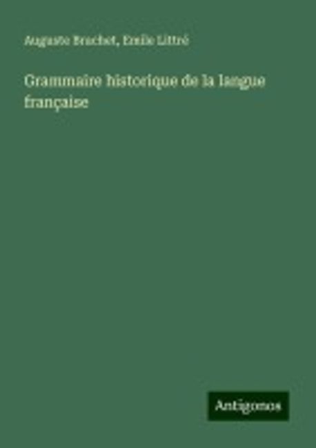 Grammaire historique de la langue francaise | Brachet, Auguste - 교보문고