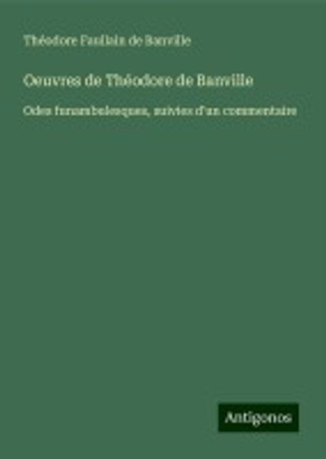 Oeuvres de Theodore de Banville | Banville, Theodore Faullain De - 교보문고