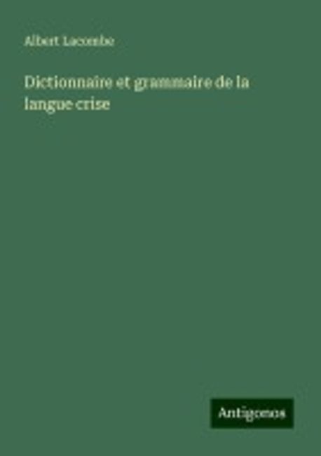 Dictionnaire et grammaire de la langue crise | Lacombe, Albert - 교보문고