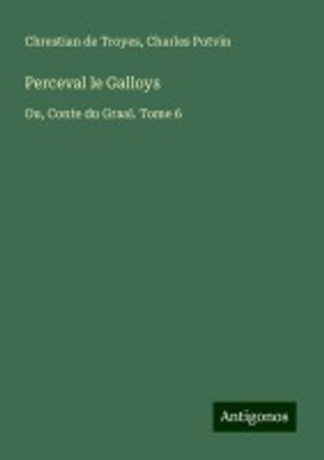 Perceval le Galloys | Troyes, Chrestian de - 교보문고