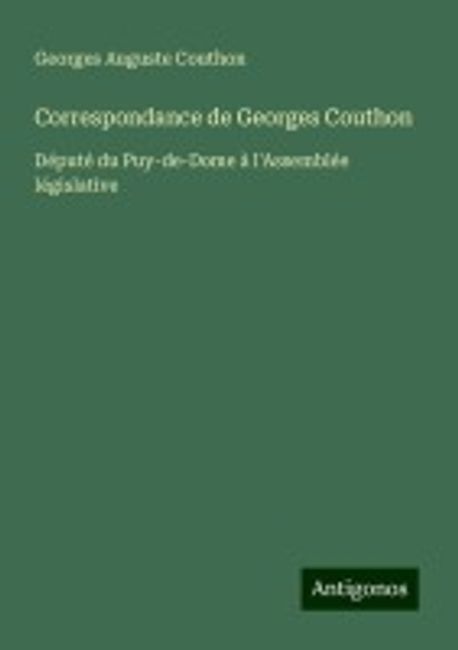 Correspondance de Georges Couthon | Couthon, Georges Auguste - 교보문고