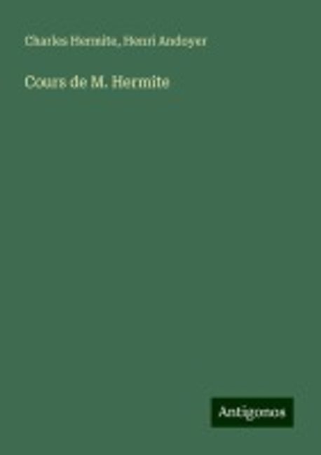 Cours de M. Hermite | Hermite, Charles - 교보문고