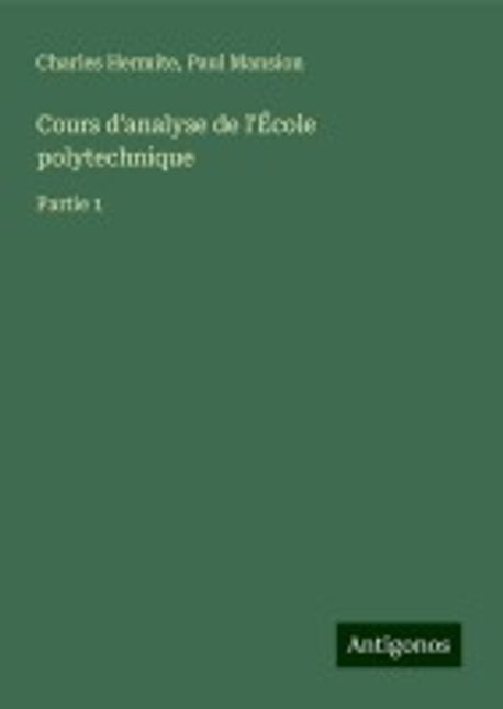 Cours d'analyse de l'Ecole polytechnique | Hermite, Charles - 교보문고