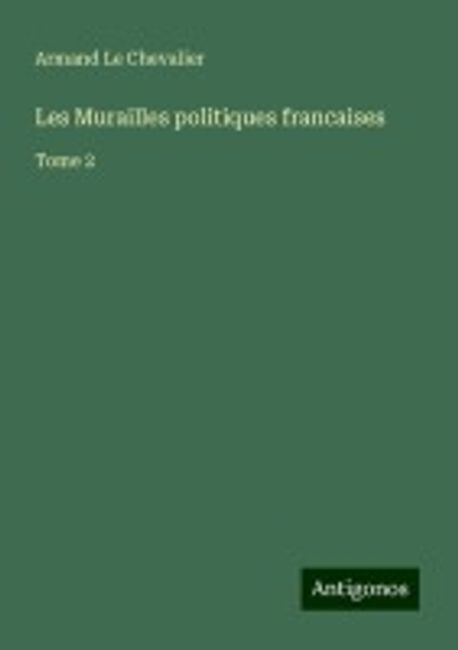 Les Murailles politiques francaises | Chevalier, Armand Le - 교보문고