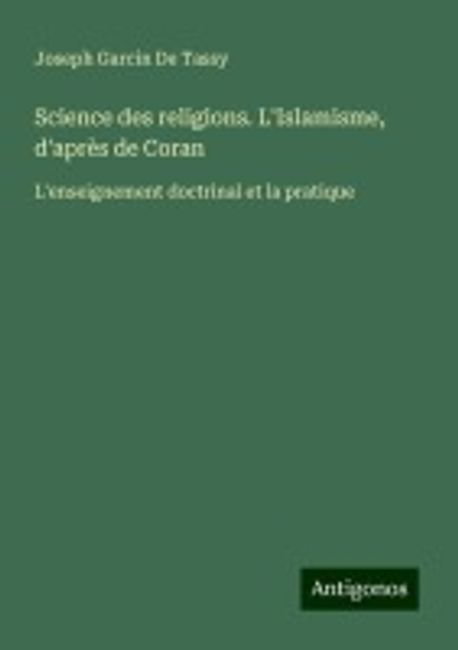 Science des religions. L'Islamisme, d'apres de Coran | de Tassy, Joseph ...
