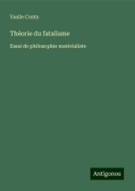 Theorie du fatalisme | Conta, Vasile - 교보문고