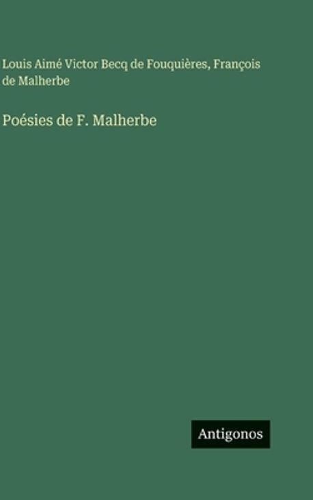 Poesies de F. Malherbe | Becq de Fouquieres, Louis Aime Victor - 교보문고