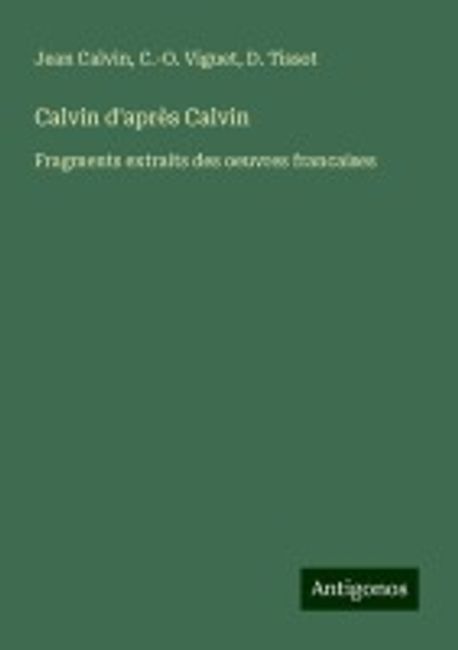 Calvin d'apres Calvin | Calvin, Jean - 교보문고
