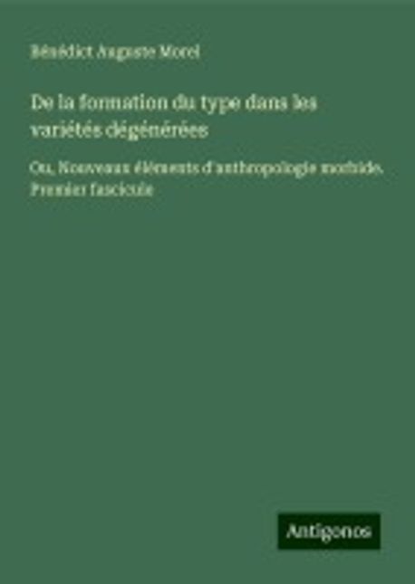 De la formation du type dans les varietes degenerees | Morel, Benedict ...