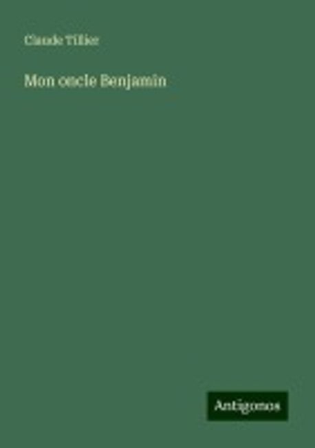 Mon oncle Benjamin | Tillier, Claude - 교보문고