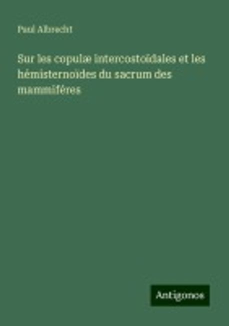 Sur les copulae intercostoidales et les hemisternoides du sacrum des ...