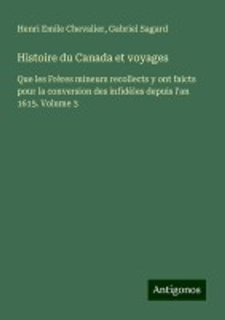 Histoire du Canada et voyages | Chevalier, Henri Emile - 교보문고